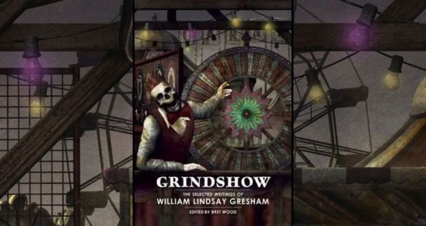 A Look at Grindshow: The Selected Writings of William Lindsay Gresham ...